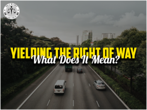 What Does Yielding the Right of Way Mean?